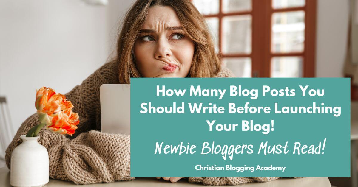 How Many Blog Posts You Should Write Before Launching Your Blog ...