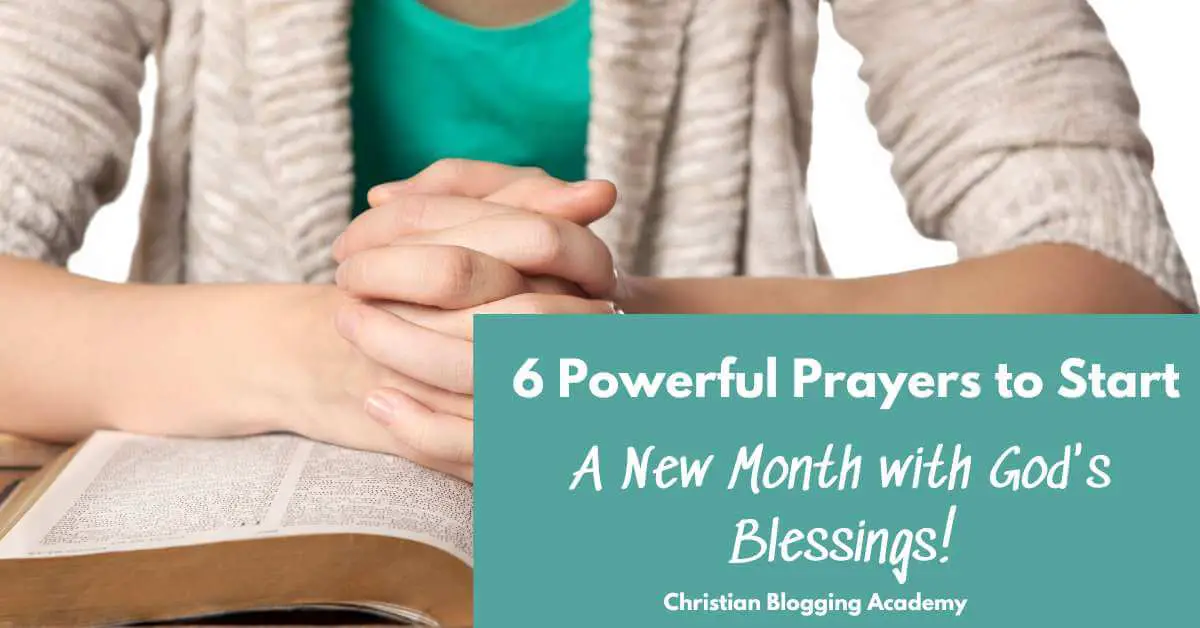 6 Powerful Prayers to Start a New Month with God's Blessings ...